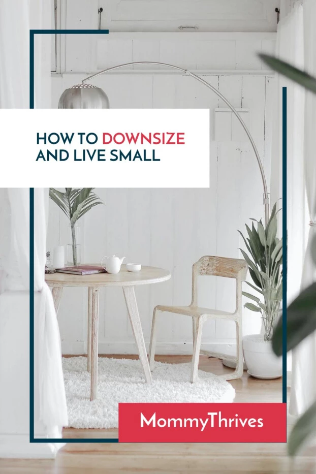 How To Downsize And Live Small - MommyThrives
