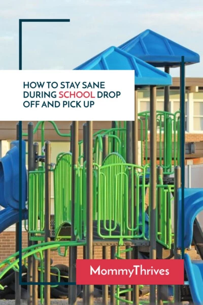 Staying Sane During Drop Off And Pick Up From School - MommyThrives