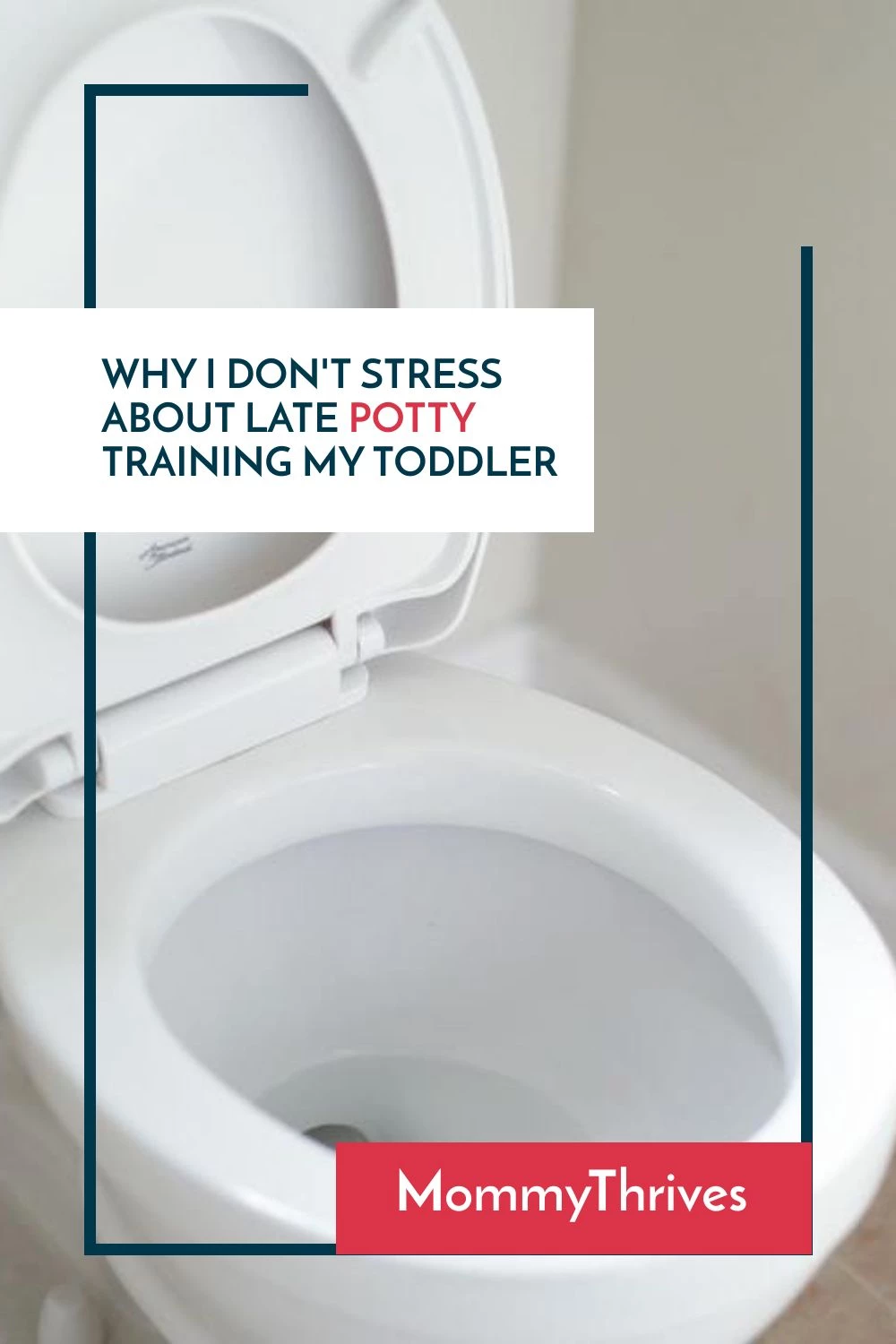 Why I Don't Stress About Late Potty Training My Toddler - MommyThrives
